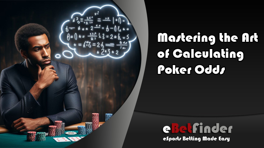 Mastering the Art of Calculating Poker Odds - eBetFinder